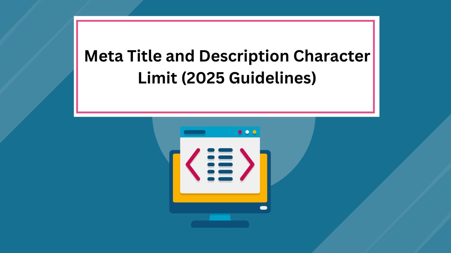 Meta Title and Description Character Limit (2025 Guidelines) - Cyber ...